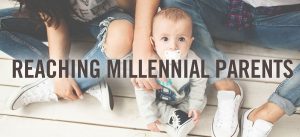 3 Ways to Connect with Millennial Parents - INCM